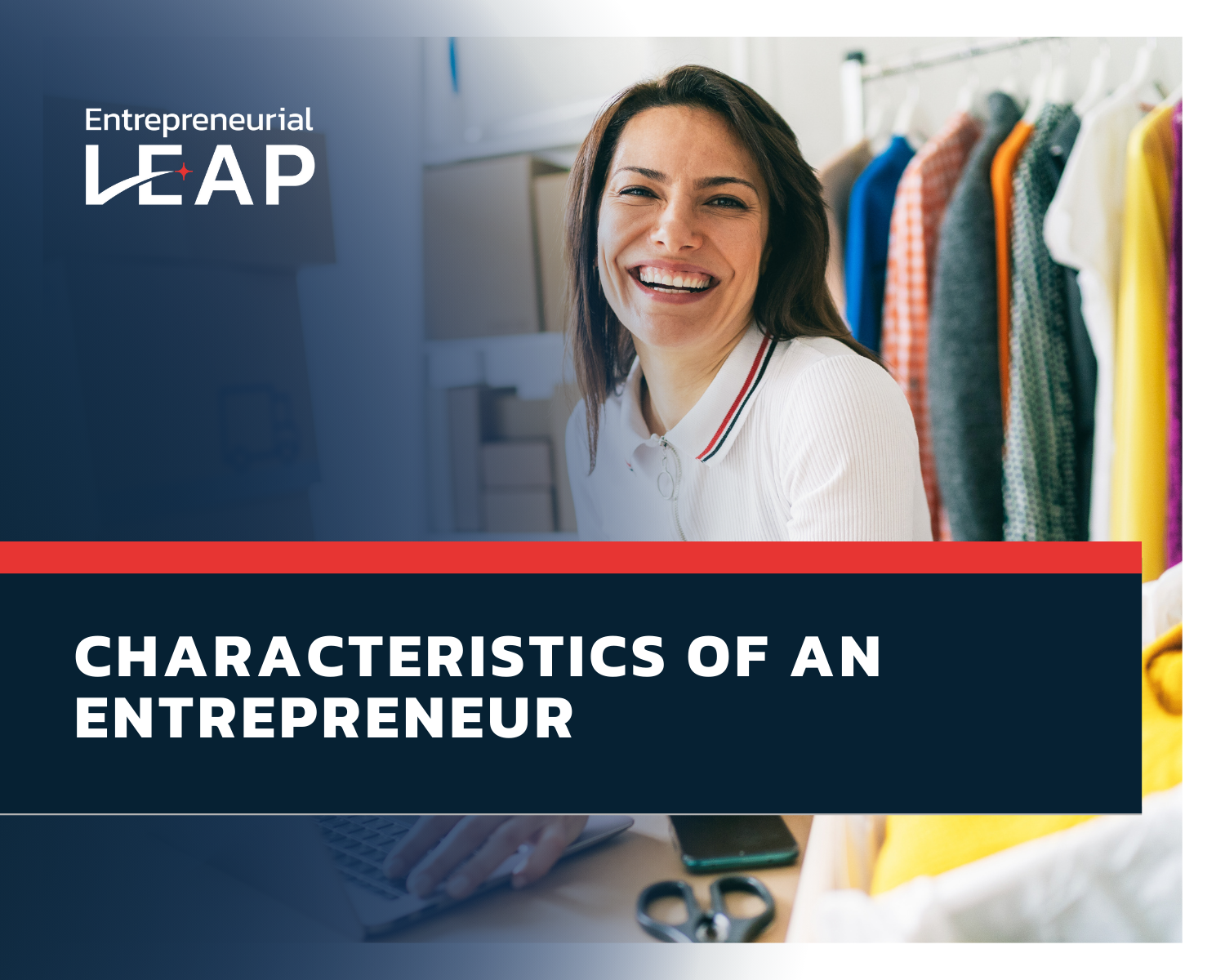 6 Key Characteristics of a Successful Entrepreneur