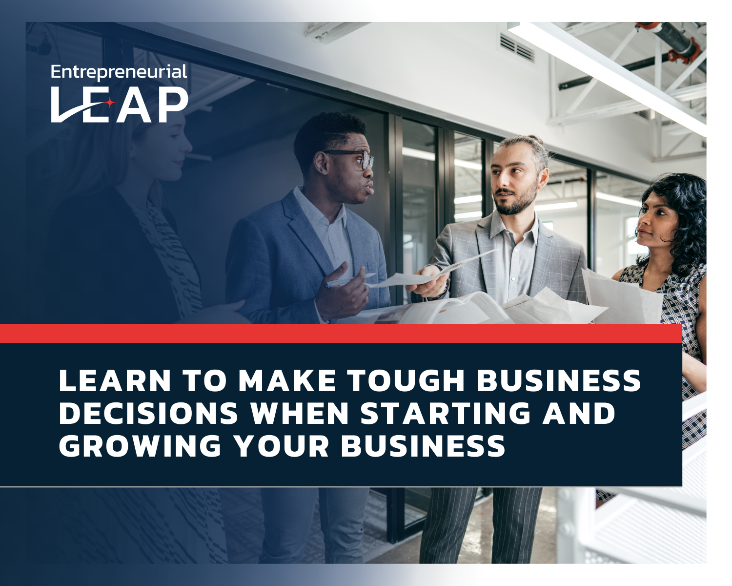 How Entrepreneurs Can Make Tough Business Decisions with Confidence